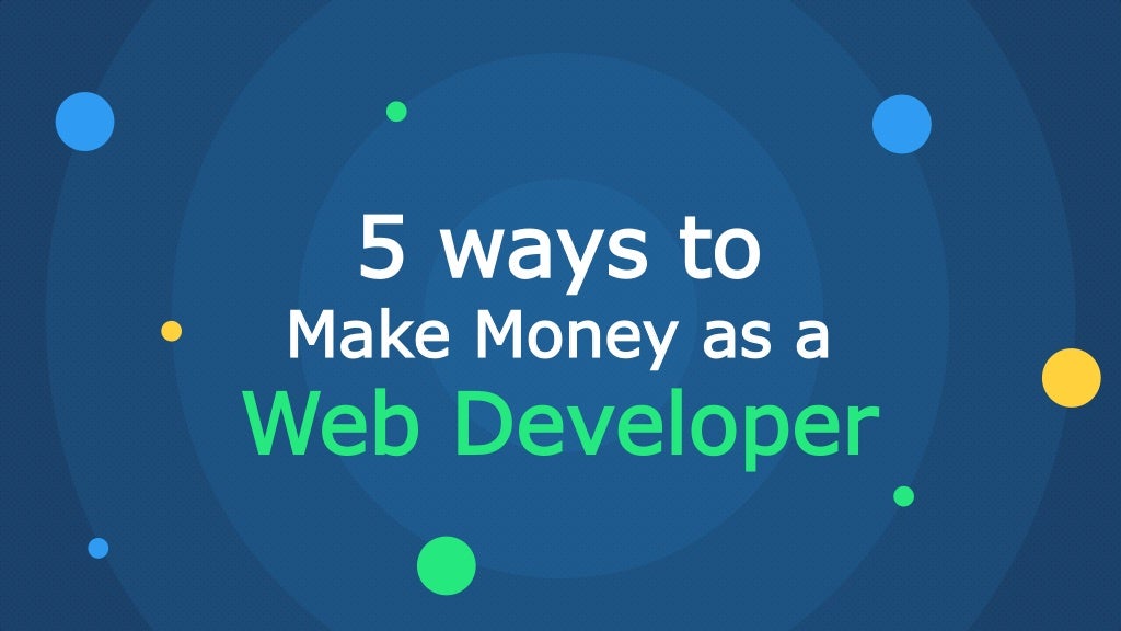 5 Ways to make money as a Web Developer | PPTX