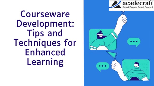 Courseware Development Tips and Techniques for Enhanced Learning.pptx | Free Download