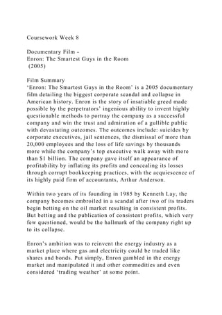 Coursework Week 8Documentary Film - Enron The Smartest Guys i.docx ...