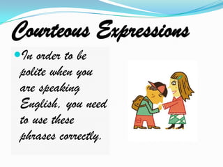 Courteous expressions1 | PPTX