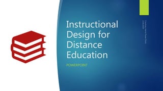 Instructional Design for Distance Education