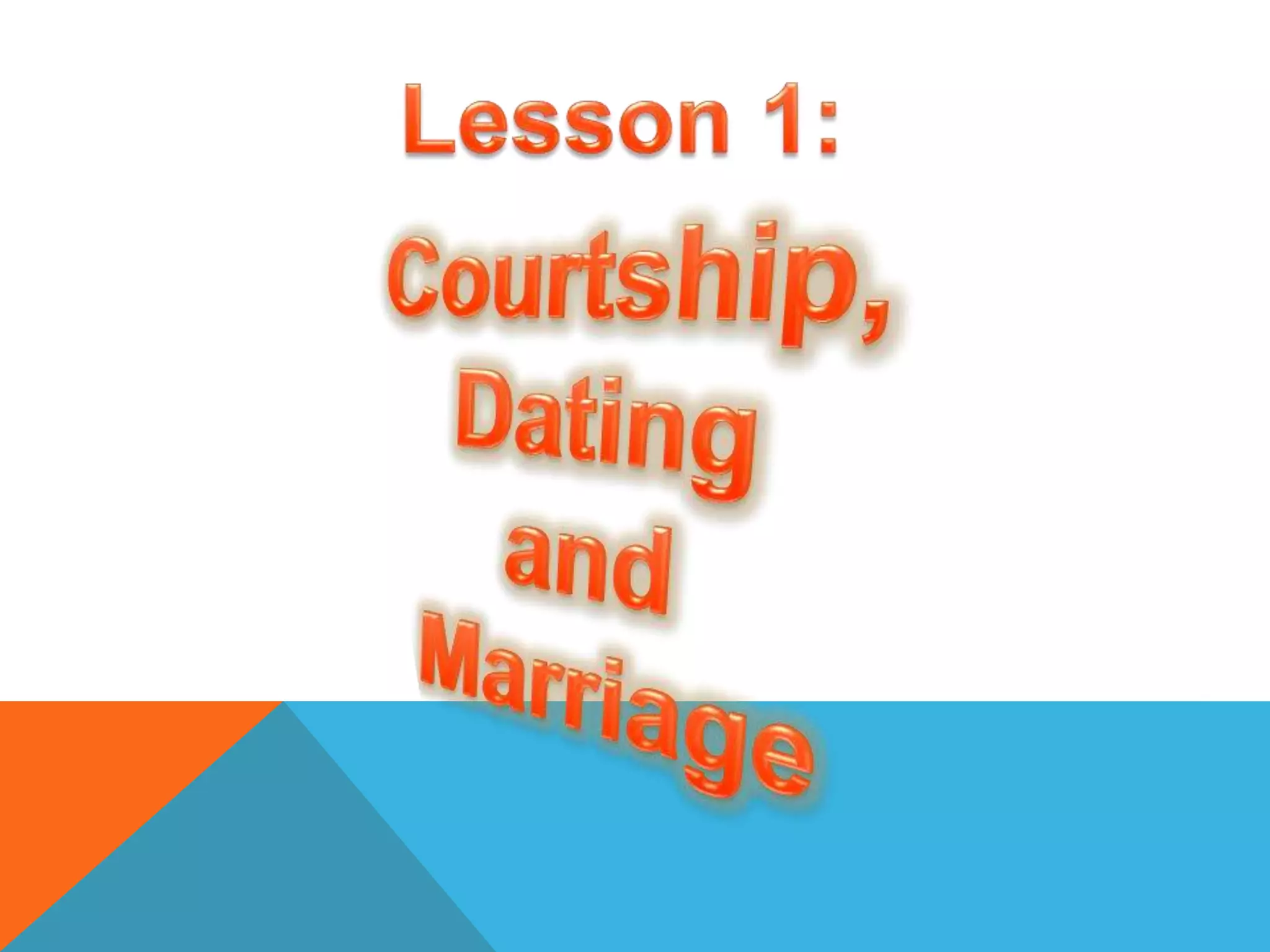 Courtship, dating and marriage | PPTX | Dating | Family and Relationships