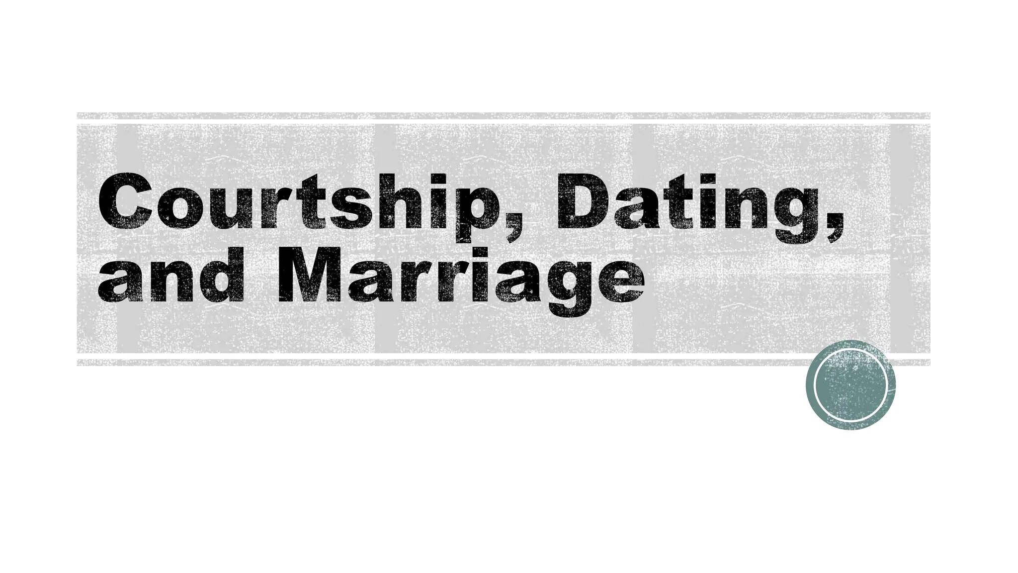 Courtship, Dating, and Marriage MAPEH 8.pptx