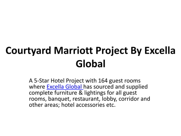 Courtyard Marriott Project By Excella Global | PPT