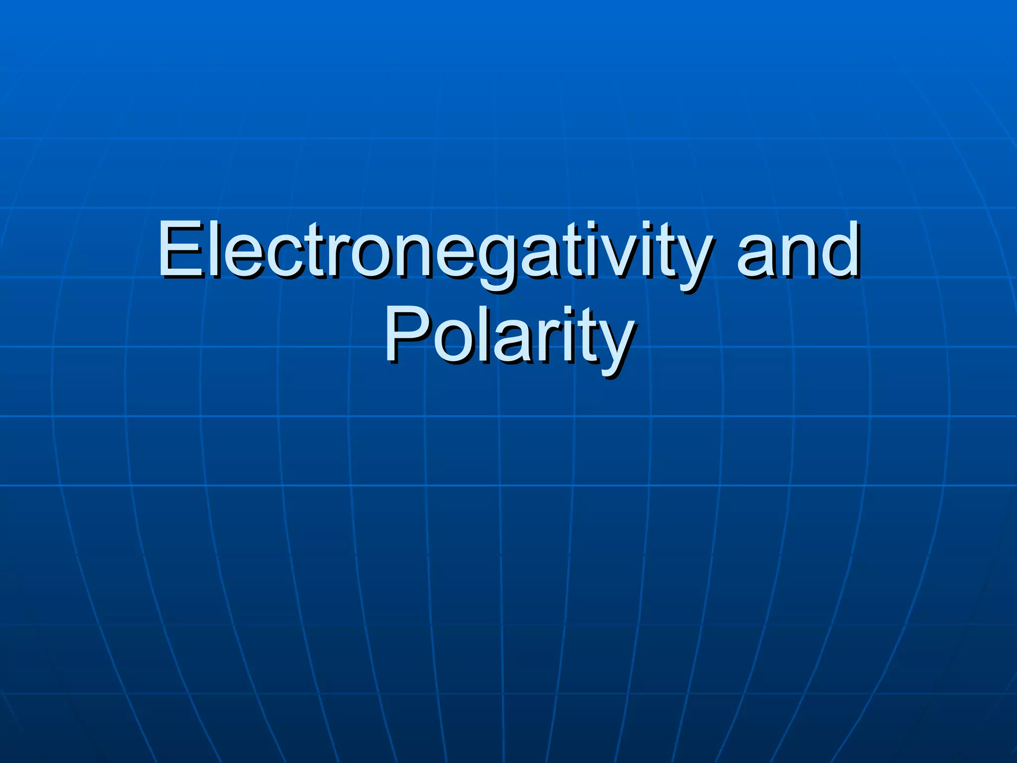 Covalent Electronegativity And Polarity Final | PPT