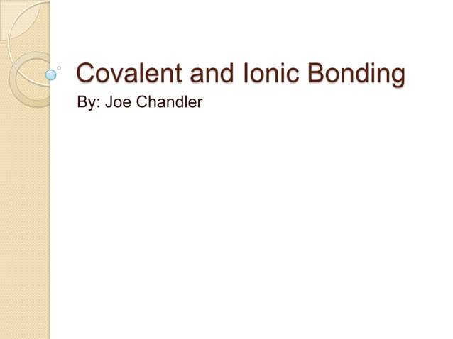Covalent Vs. Ionic Bonding | PPTX | Chemistry | Science
