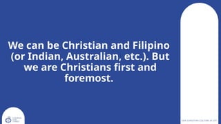 Covenant Orientation - Talk 4; Our Christian Culture in CFC_PPT.pptx