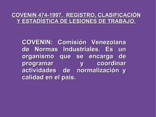 La norma COVENIN 747 “Registro, clasificación y estadística de lesiones ...