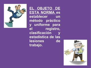 La norma COVENIN 747 “Registro, clasificación y estadística de lesiones ...