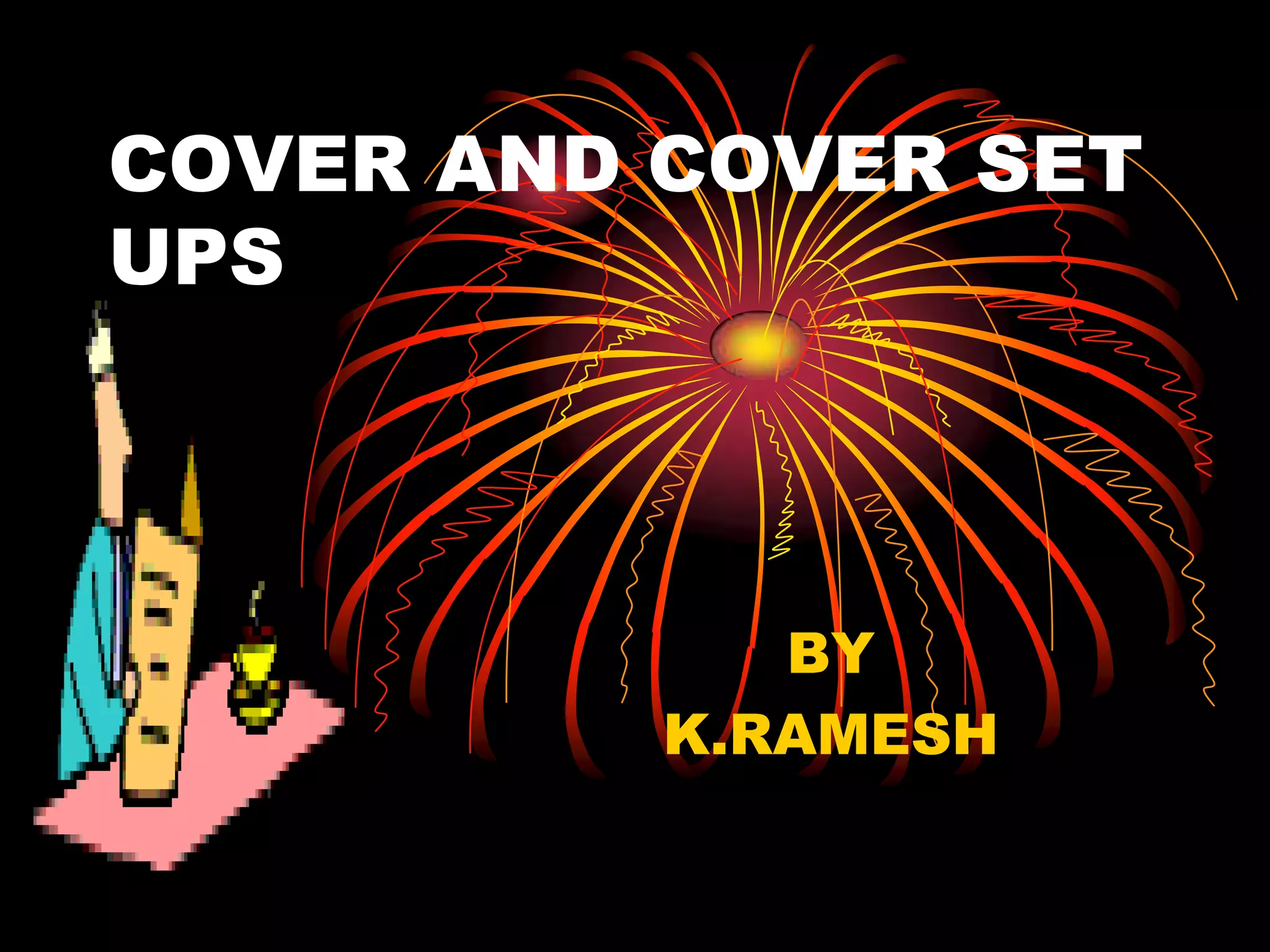 Cover and cover set ups[1] | PPTX