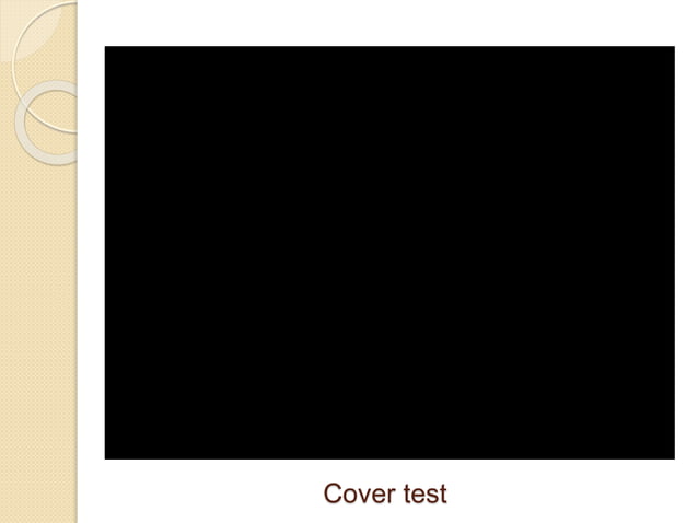Cover tests | PPTX | Eye and Vision Conditions | Diseases and Conditions