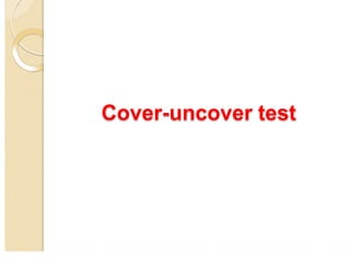 Covertests.pptx type of cover test use of cover test | PPTX