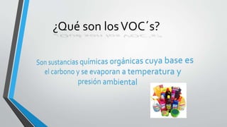 Compuestos Orgánicos Volatiles | PPTX