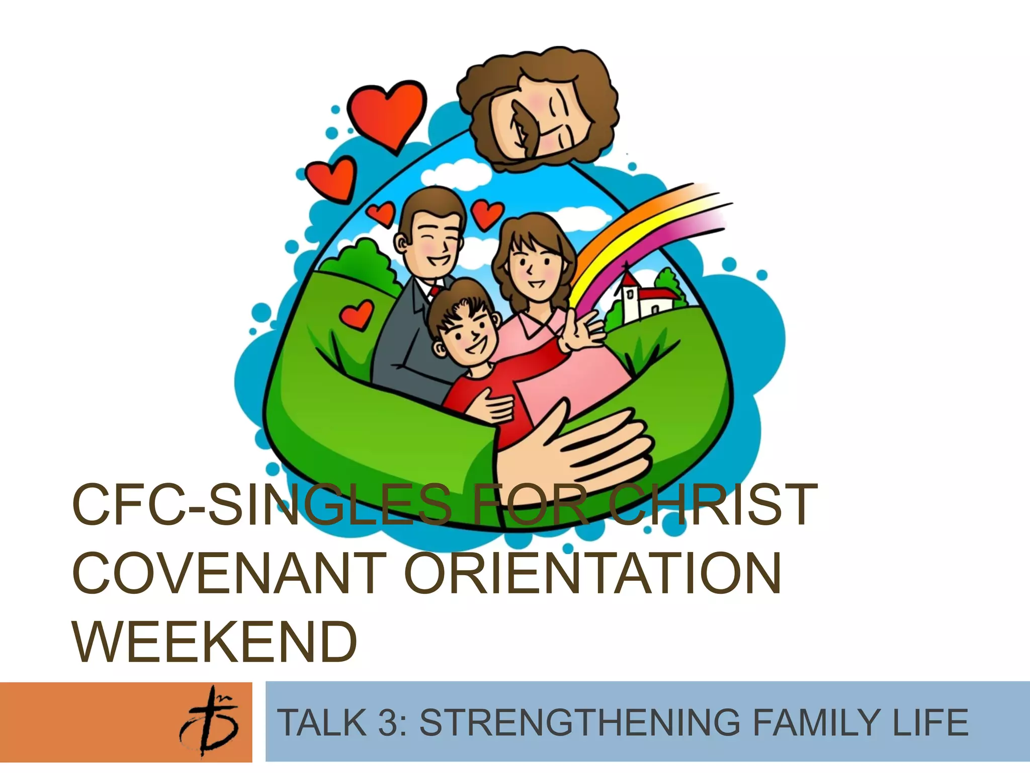 CFC-Singles For Christ Covenant Orientation Weekend Talk 3 ...