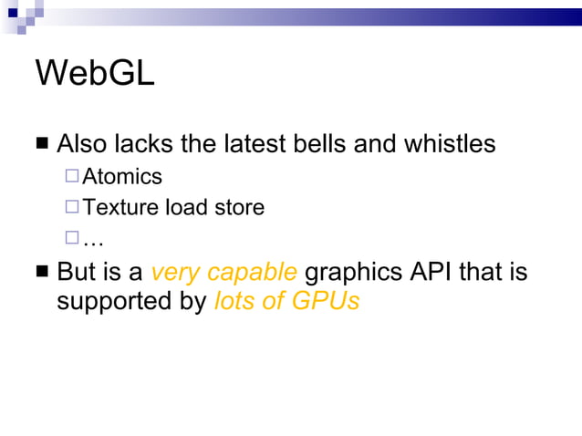 Webgl Gpu Acceleration For The Open Web Ppt