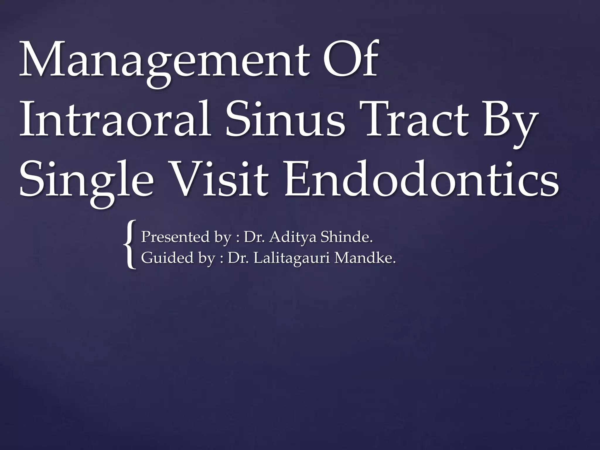manegment of intraoral sinus in single sitting endodontics | PPTX