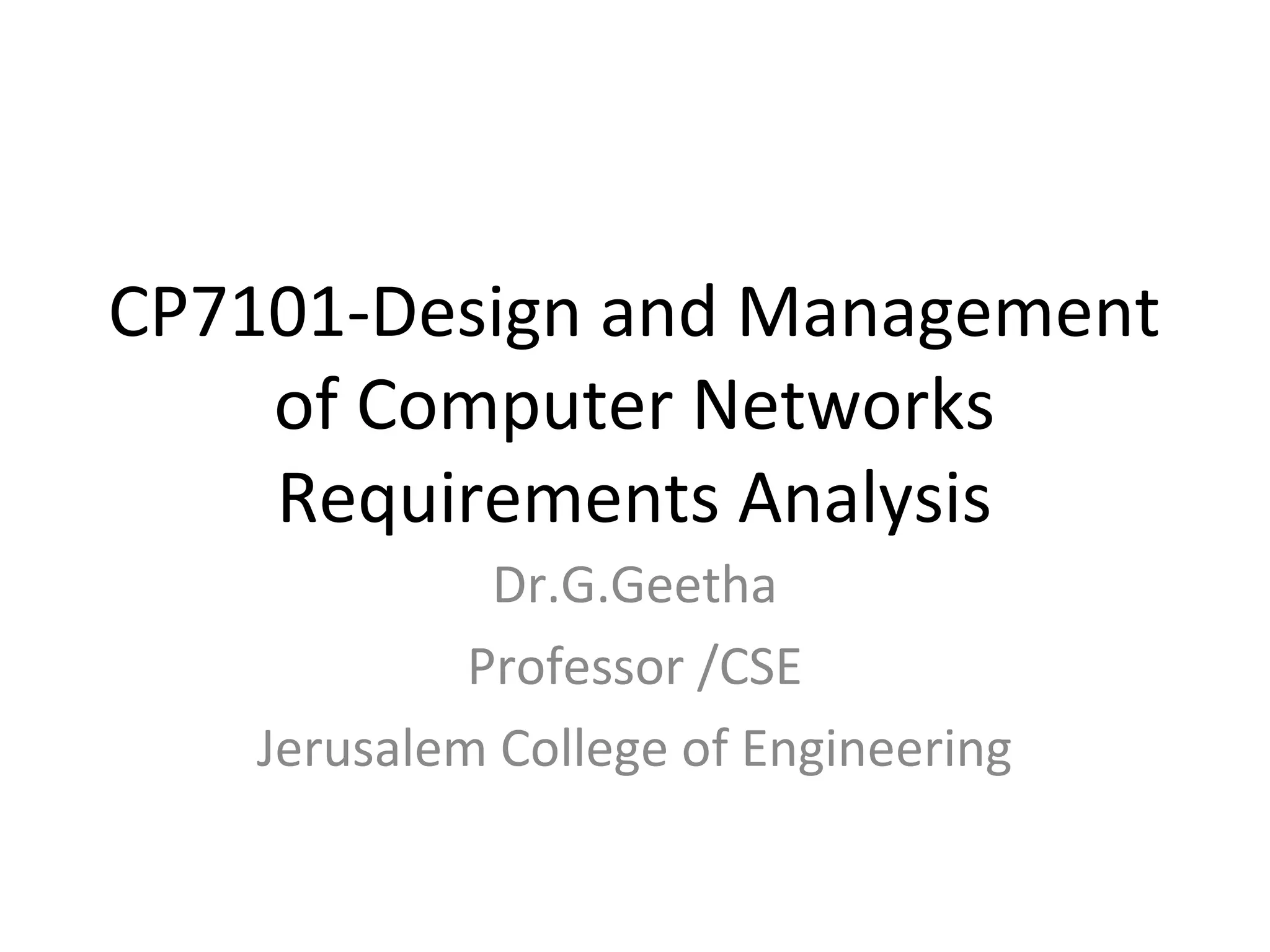 Cp7101 design and management of computer networks-requirements analysis | PPT