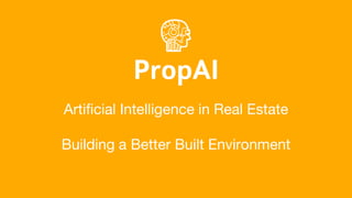 Prop ai artificial intelligence in real estate | PPTX