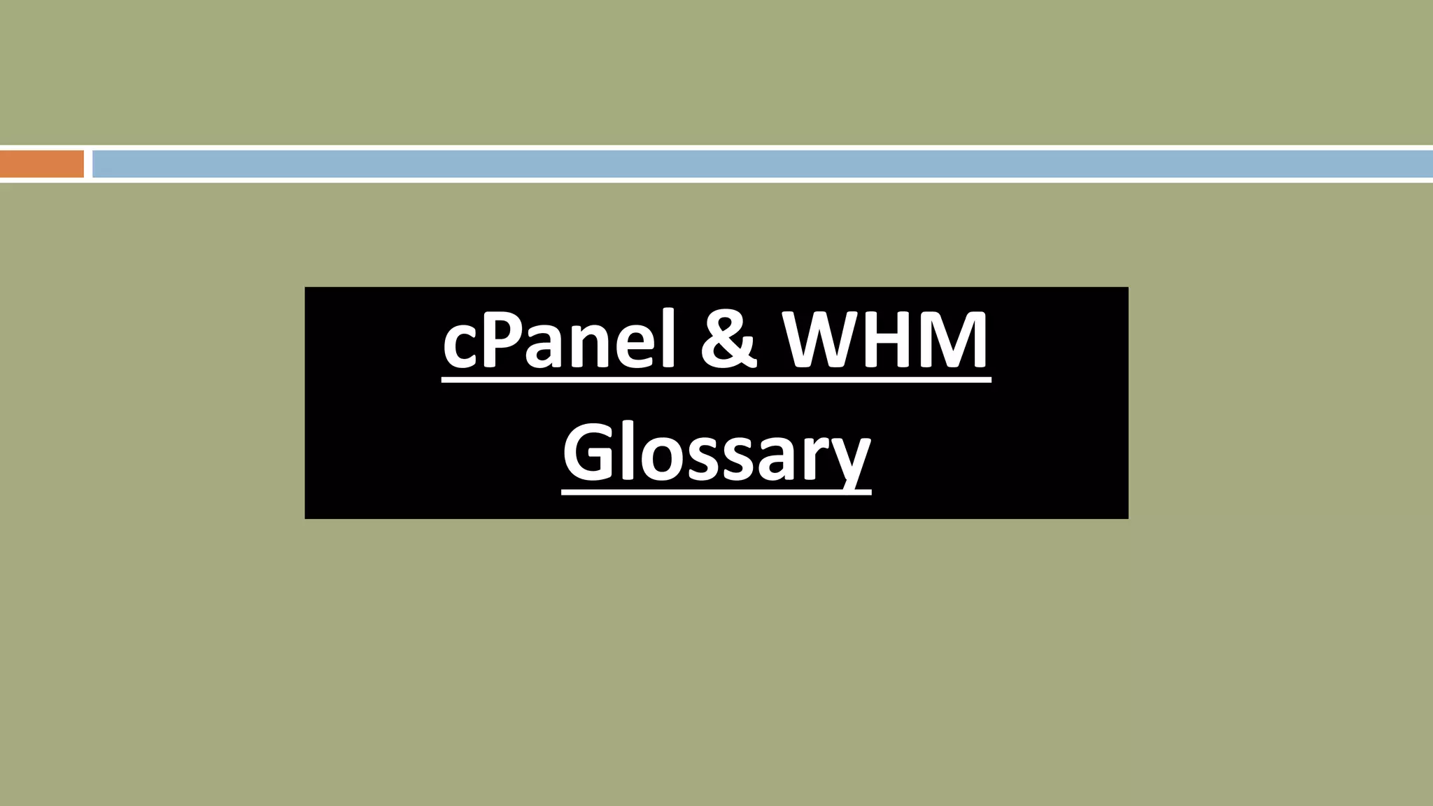 cPanel & WHM Glossary | PPT