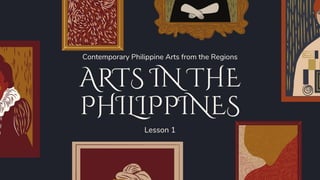 CONTEMPORARY PHILIPPINES ARTS FROM THE REGIONS LESSON 1.pptx