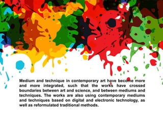 How have Contemporary Artist Expanded the Range of Medium and ...