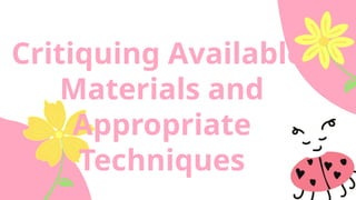 CPAR_Q2_Lesson3_CRITIQUING AVAILABLE MATERIALS AND APPROPRIATE ...