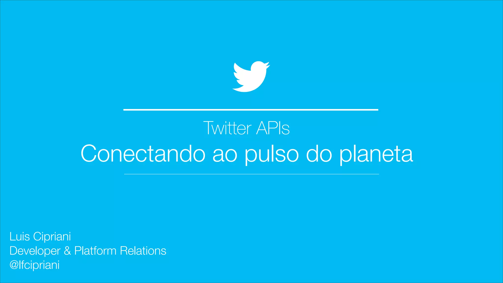 Twitter e suas APIs de Streaming - Campus Party Brasil 7 | PPT