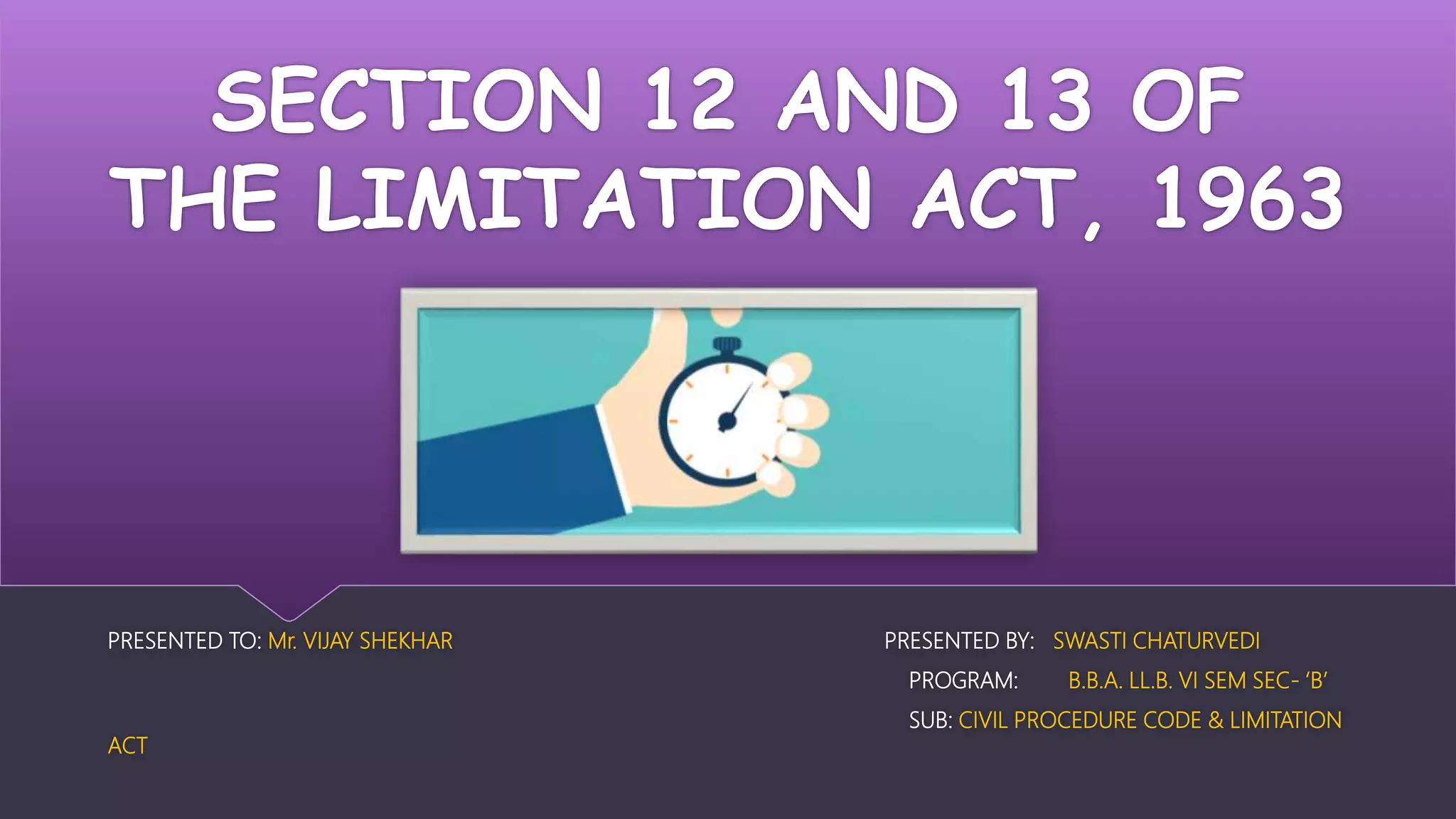 The Limitation Act, 1963 (Section 12 and 13) | PPTX | Law