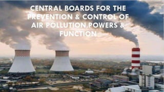 central board's powers and functions for air pollution | PPTX