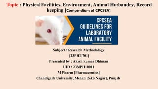 CPCSEA Guide Animal Husbandry, Animal House, Animal Handling.pptx