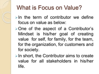 " Focus on Value " - contributor personality development | PPTX