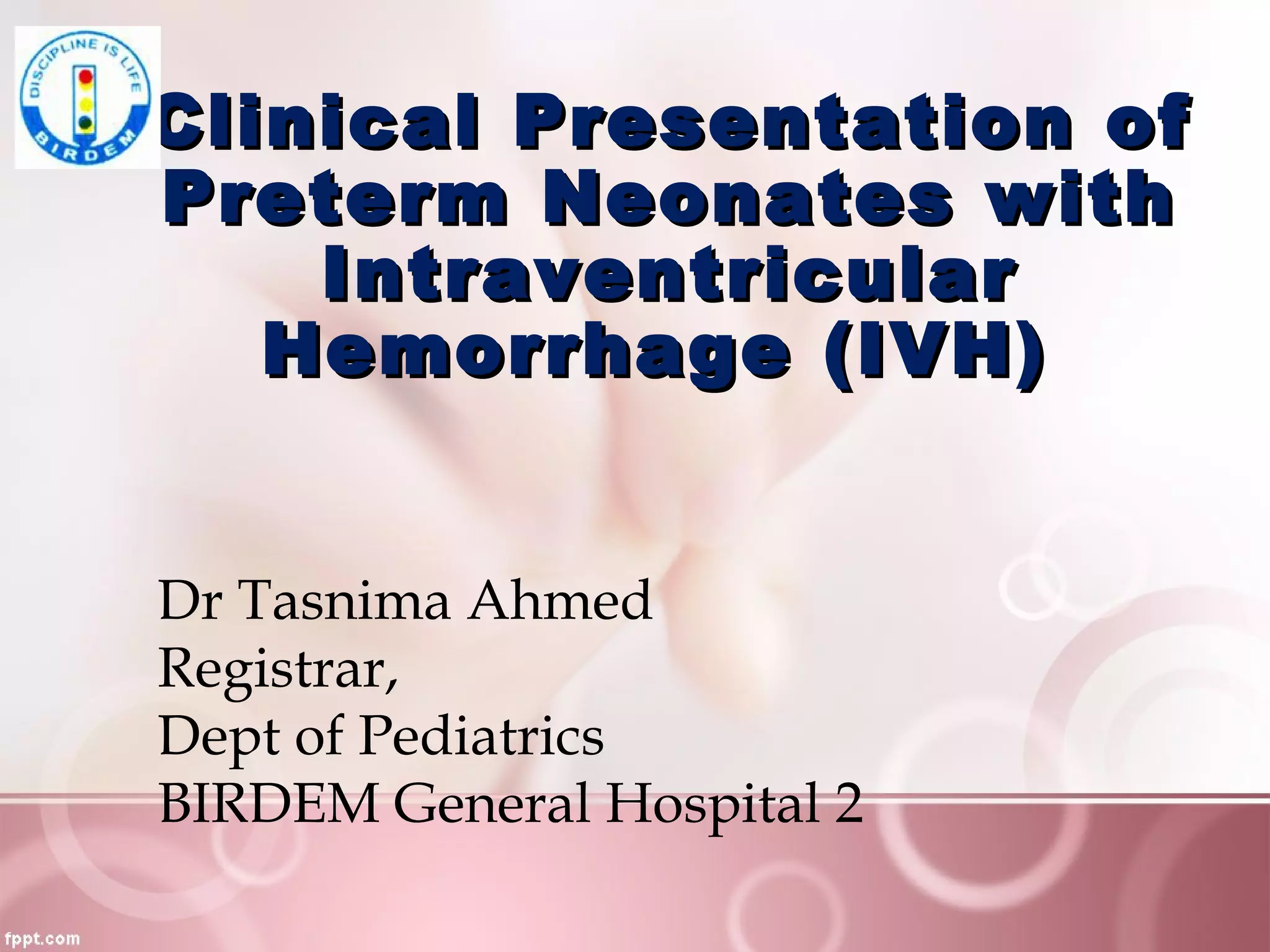Interventricular hemorrhage in neonate | PPT