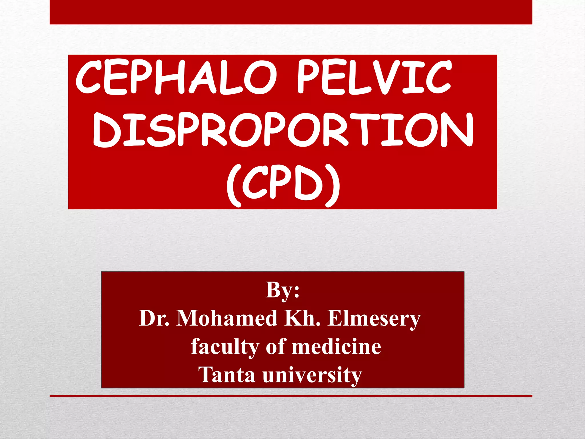 Cephalopelvic disproportion (CPD) & Contracted pelvis | PPTX