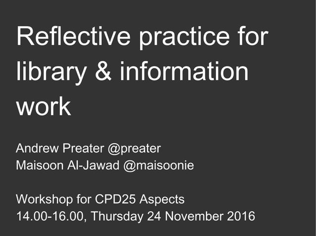 CPD25 Aspects workshop: Reflective Practice for Library and Information ...
