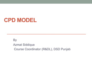 CPD Model (AJK) ,.pptx