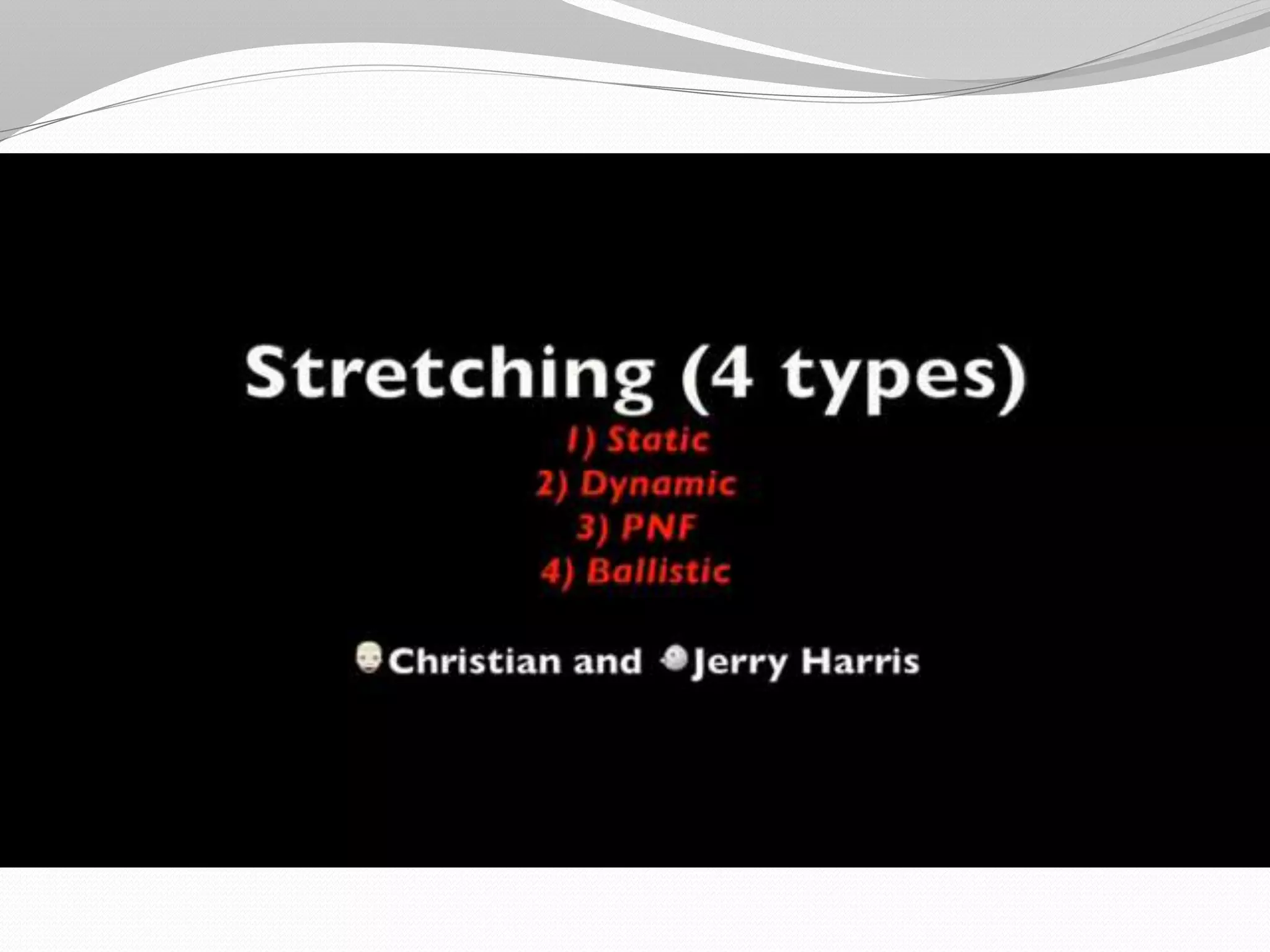 Types of stretching technique | PPTX