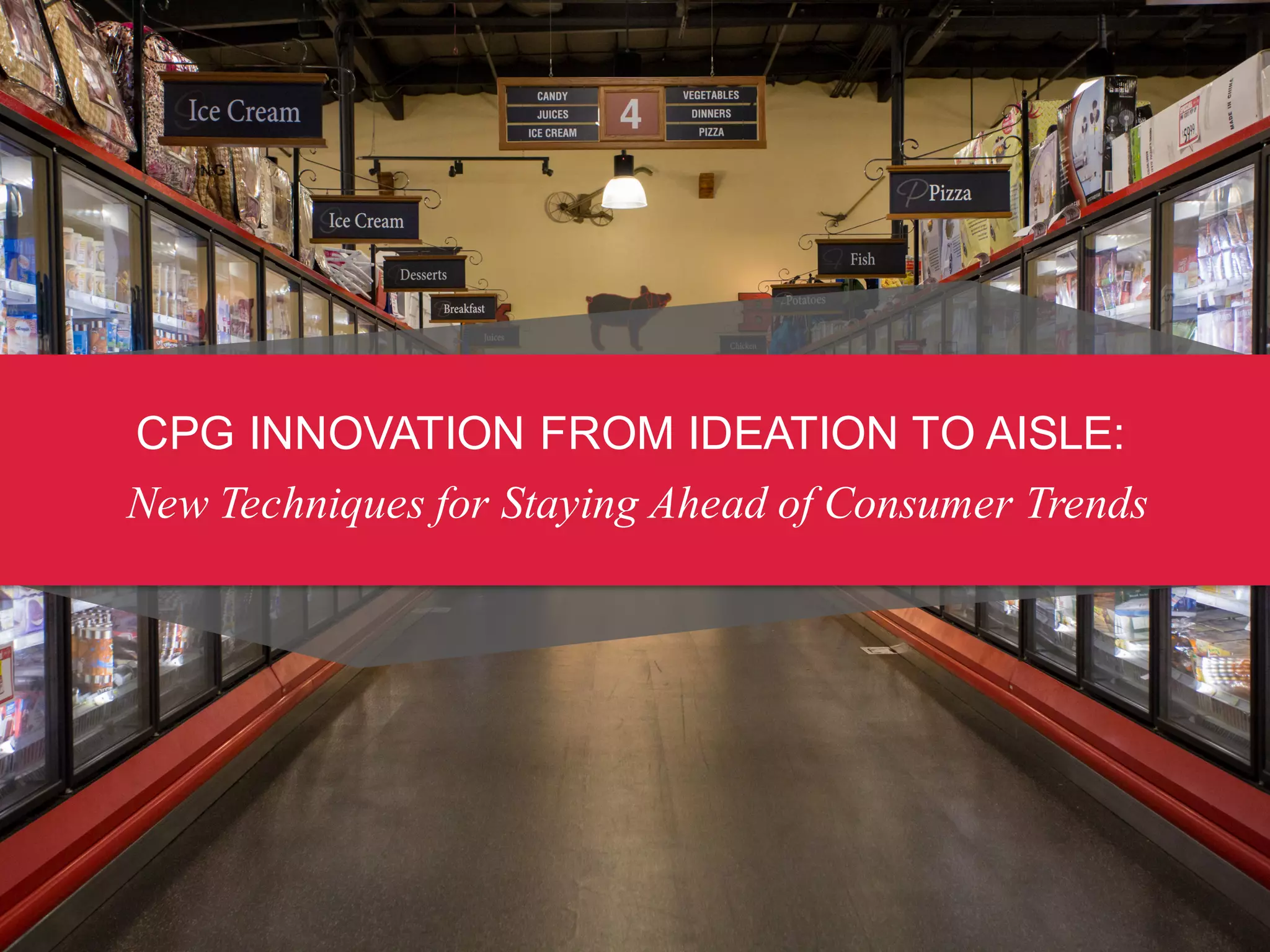 CPG Innovation From Ideation to Aisle: New Techniques for Staying Ahead ...