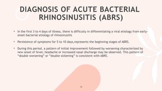 Acute bacterial rhinosinusitis and it's info | PPTX