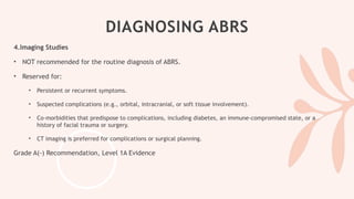 Acute bacterial rhinosinusitis and it's info | PPTX