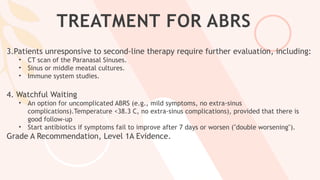Acute bacterial rhinosinusitis and it's info | PPTX