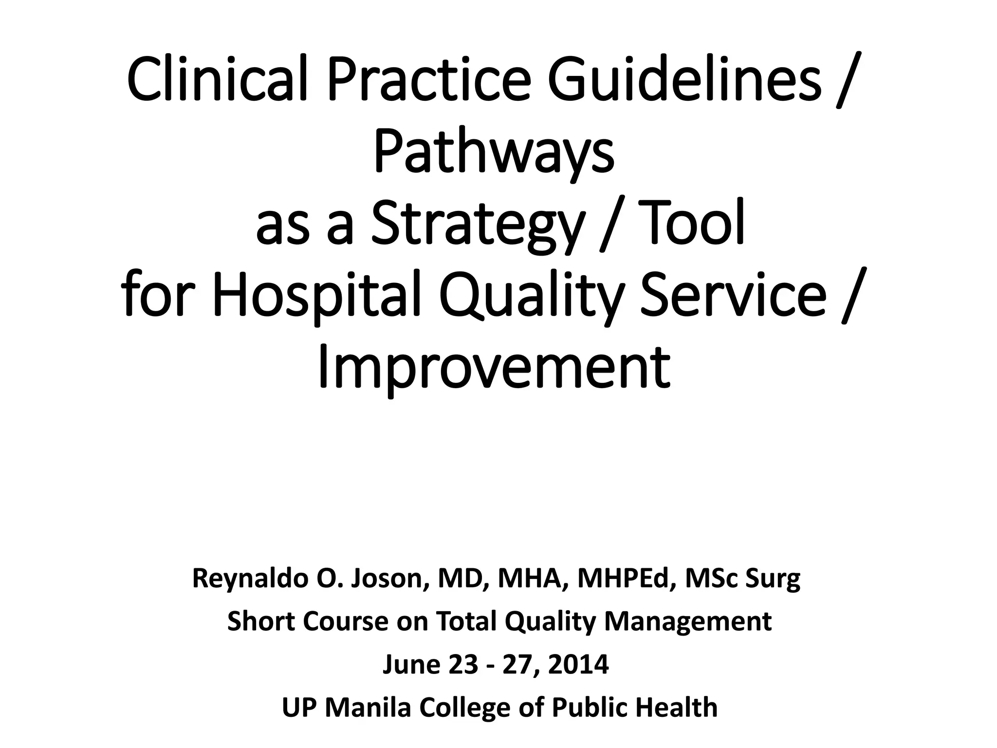 Clinical Practice Guidelines / Pathways as a Strategy / Tool for ...