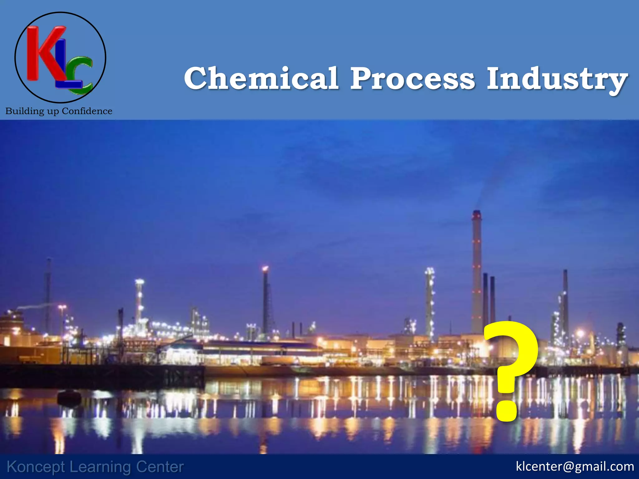 Chemical Process Industry - Overview | PPSX
