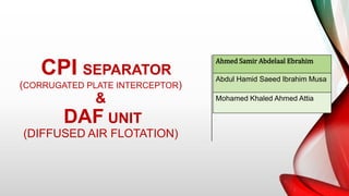 CORRUGATED PLATE INTERCEPTOR and DIFFUSED AIR FLOTATION .pptx