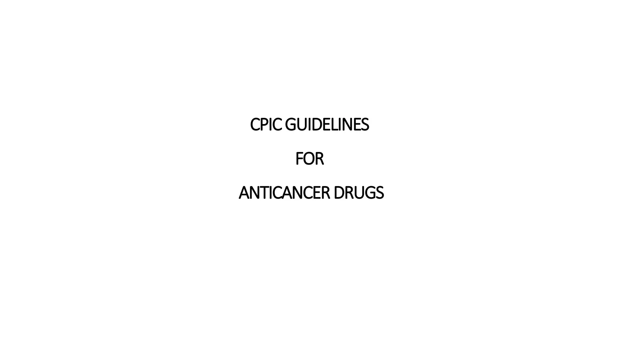 CPIC GUIDELINES FOR ANTICANCER DRUGS.pptx