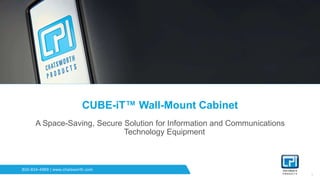 Chatsworth Products' (CPI) CUBE-iT™ Wall-Mount Cabinet Overview | PPT