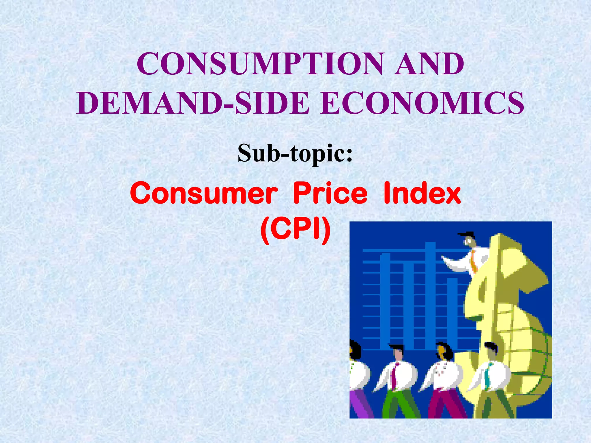 Consumer Price Index @ Economics | PPTX