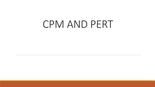 CPM AND PERT(critical path method) .pptx