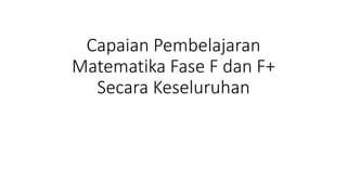 CP Matematika Fase F dan F+.pptx