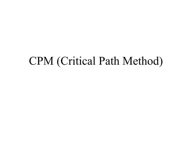 Cpm (critical path method) | PPT