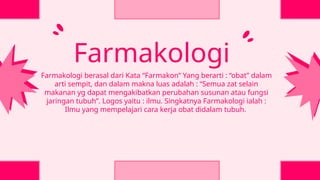 Konsep dasar Farmakologi bagi mahasiswa. | PPTX